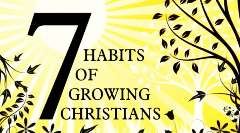 7 Habits of Growing Christians – GaryCombs.org