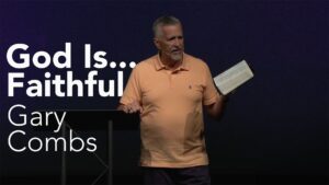 God Is Faithful – GaryCombs.org