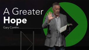 A Greater Hope – GaryCombs.org