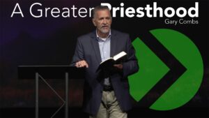 A Greater Priesthood – GaryCombs.org