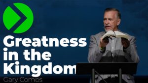 Greatness in the Kingdom – GaryCombs.org